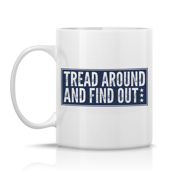 Tread Around And Find Out Collection – Nick Freitas' Mugs